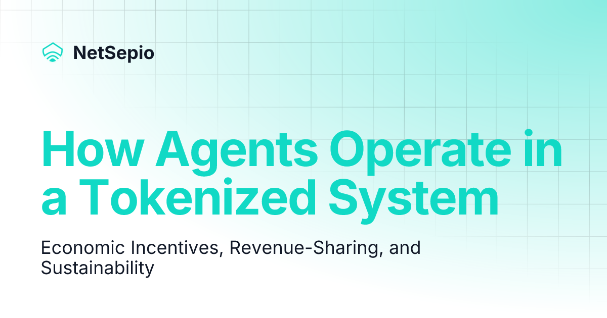 How Agents Operate in a Tokenized System | NetSepio